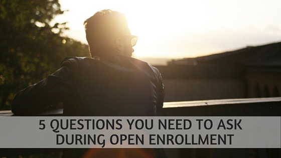 5 Questions You Need To Ask During Open Enrollment | DarrasLaw